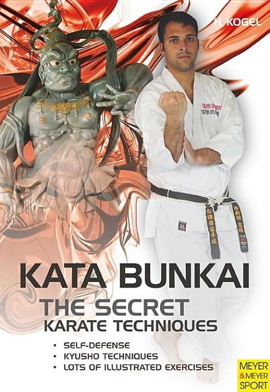 The Secret Karate Techniques: Kata Bunkai (Paperback) by Helmut Kogel - Walmart.com