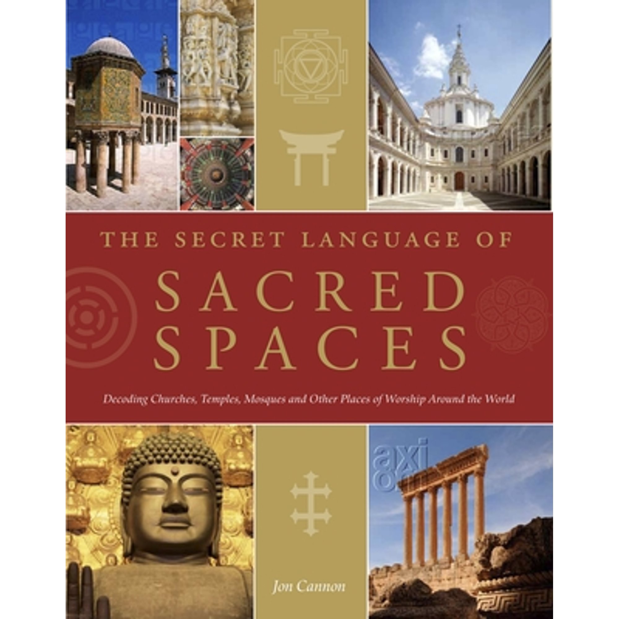 Pre-Owned The Secret Language of Sacred Spaces: Decoding Churches ...