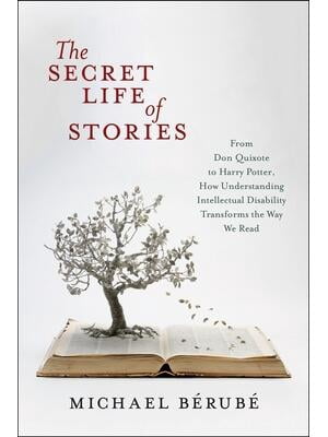 The Secret Life of Stories: From Don Quixote to Harry Potter, How ...