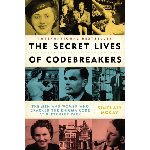 The Secret Lives of Codebreakers: The Men and Women Who Cracked the ...