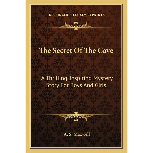 The Secret Of The Cave : A Thrilling, Inspiring Mystery Story For Boys ...