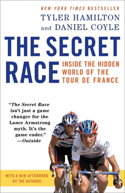 The Secret Race: The Secret Race: Inside the Hidden World of the Tour ...