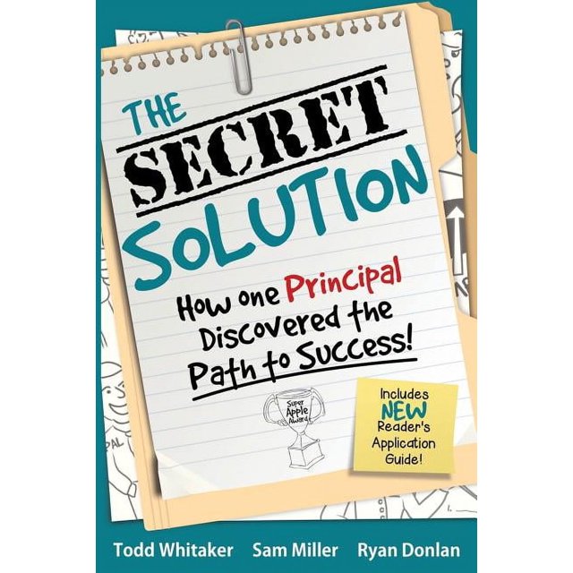 The Secret Solution: How One Principal Discovered the Path to Success ...