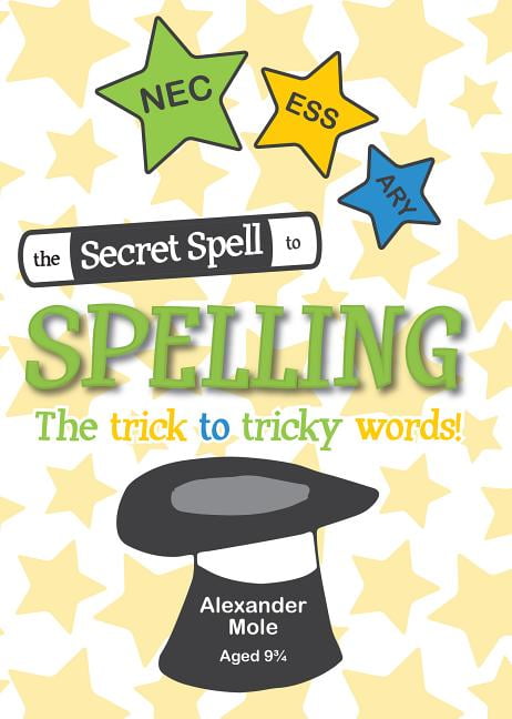 The Secret Spell to Spelling: The Trick to Tricky Words - Walmart.com