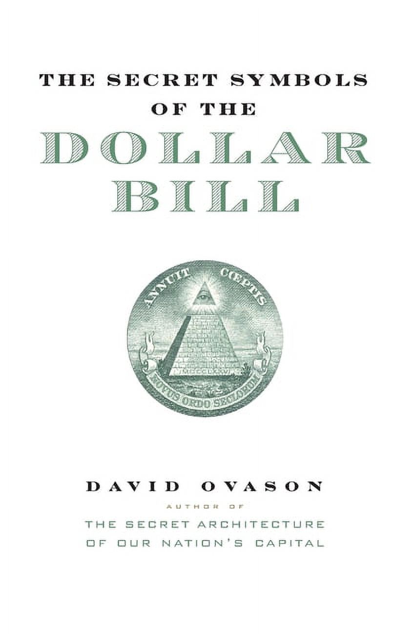 The Secret Symbols of the Dollar Bill: A Closer Look at the Hidden ...