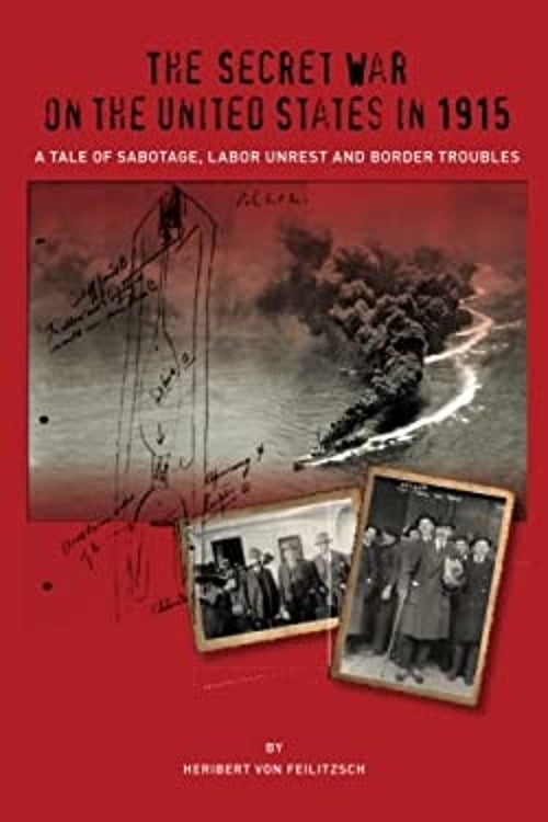 Pre-Owned The Secret War on the United States in 1915: A Tale of ...