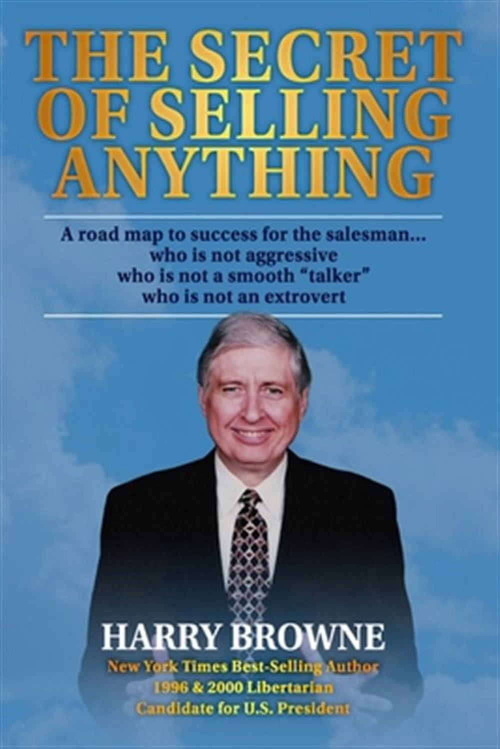 The Secret of Selling Anything: A road map to success for the salesman ...