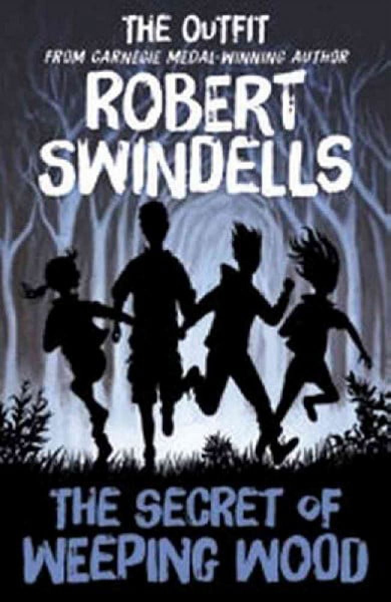 Robert Swindells' The Secret Of Weeping Wood: The Outfit's" # 1 Story ...