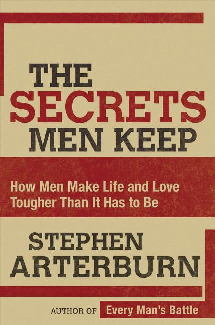 The Secrets Men Keep: How Men Make Life and Love Tougher Than It Has to ...