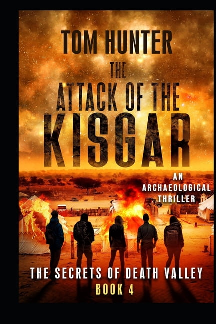 The Secrets of Death Valley: Attack of the Kisgar : An Archaeological ...
