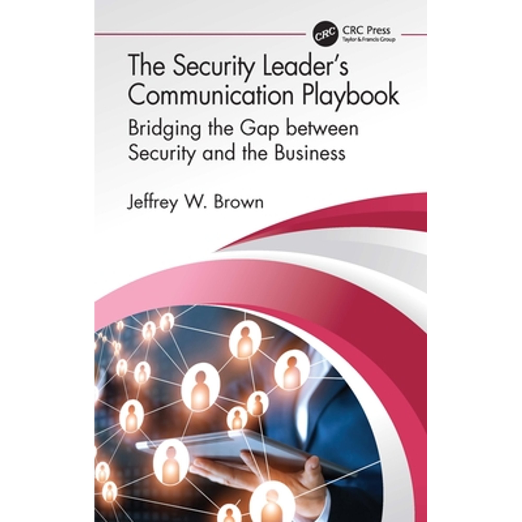 Pre-Owned The Security Leader's Communication Playbook: Bridging the ...