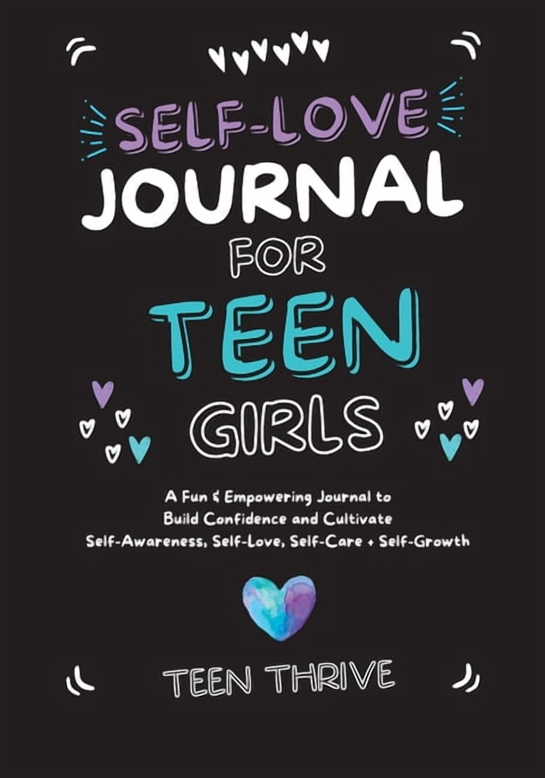 The Self-Love Journal for Teen Girls: A Fun and Empowering Journal to ...