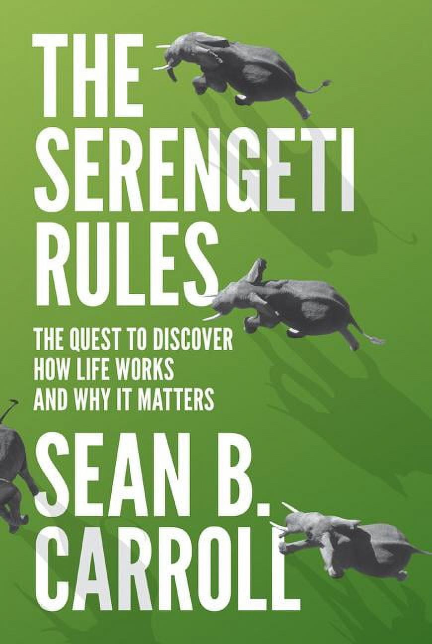 The Serengeti Rules: The Quest to Discover How Life Works and Why It ...