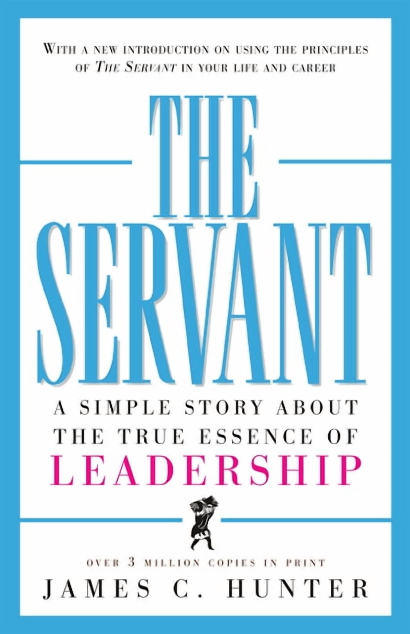 The Servant: A Simple Story about the True Essence of Leadership ...