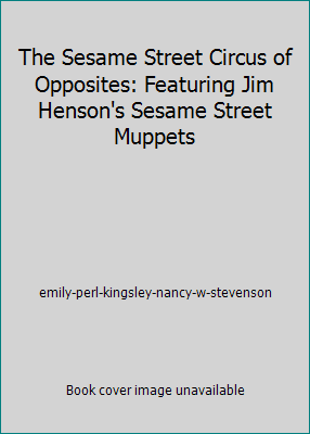 Pre-Owned The Sesame Street Circus of Opposites: Featuring Jim Henson's ...