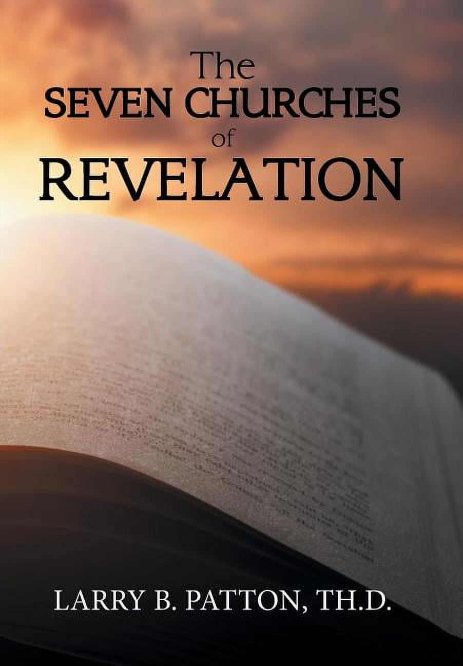 The Seven Churches of Revelation (Hardcover) by Larry B Patton Th D ...