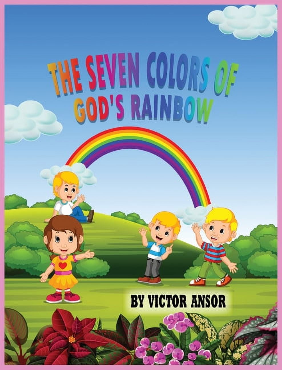 The Seven Colors of God's Rainbow (Hardcover) - Walmart.com