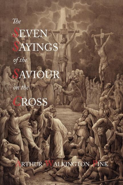The Seven Sayings of the Saviour on the Cross, (Paperback) - Walmart.com