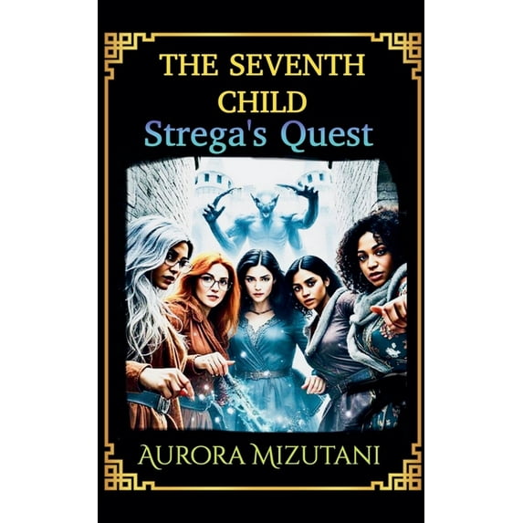 The Seventh Spawned Pentalogy Saga The Seventh Child Strega's Quest, Book 4, (Paperback ...