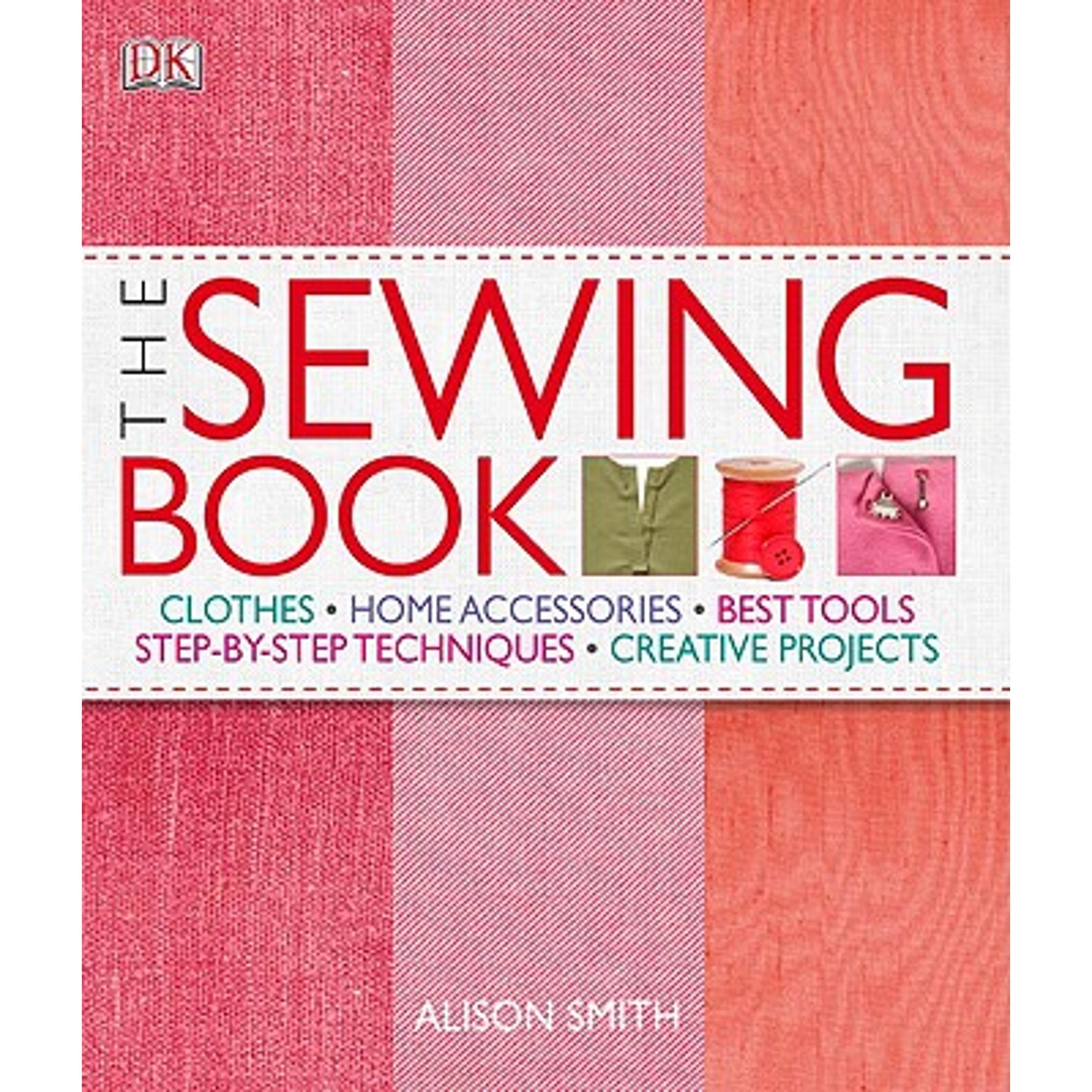 Pre-Owned The Sewing Book: An Encyclopedic Resource of Step-by-Step ...