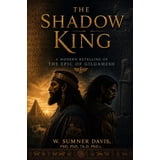 The Shadow King: A Modern Retelling of The Epic of Gilgamesh ...