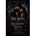 The Shadowbound Mates Trilogy Breaking the Shadow Bond: A Dark Shifter ...