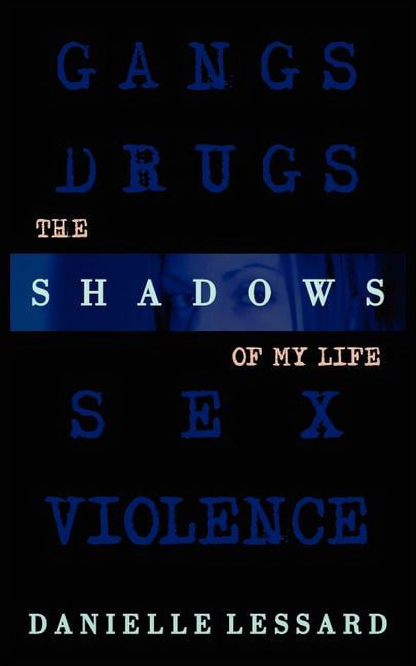 The Shadows of My Life (Paperback) by Danielle Lessard - Walmart.com