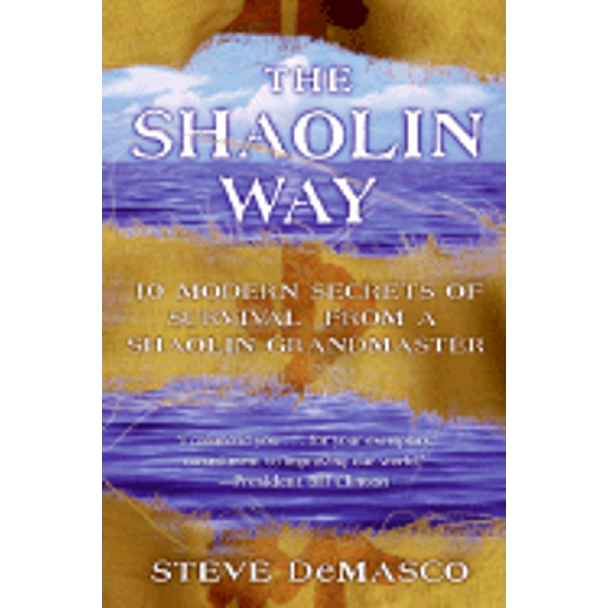 Pre-Owned The Shaolin Way: 10 Modern Secrets of Survival from a Shaolin ...