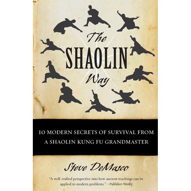 The Shaolin Way: 10 Modern Secrets of Survival from a Shaolin Kung Fu ...