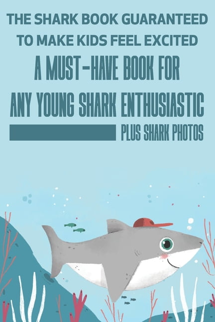 The Shark Book Guaranteed To Make Kids Feel Excited A Must-have Book ...