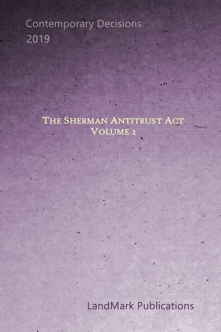The Sherman Antitrust Act: Volume 2, (Paperback) - Walmart.com