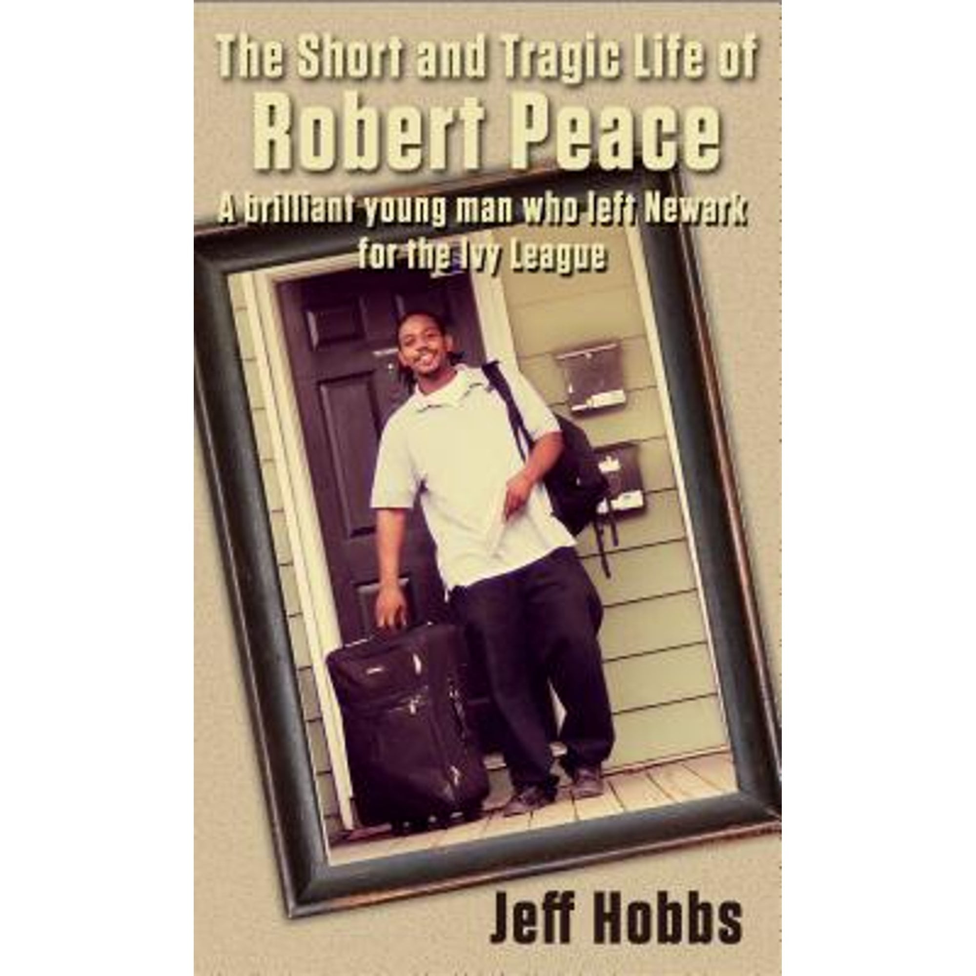 Pre-Owned The Short and Tragic Life of Robert Peace: A Brilliant Young ...