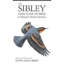 Sibley Guides The Sibley Field Guide to Birds of Western North America ...
