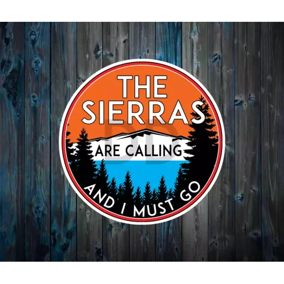 The Sierras Are Calling And I Must Go Sticker Decal Phone Decal Water ...