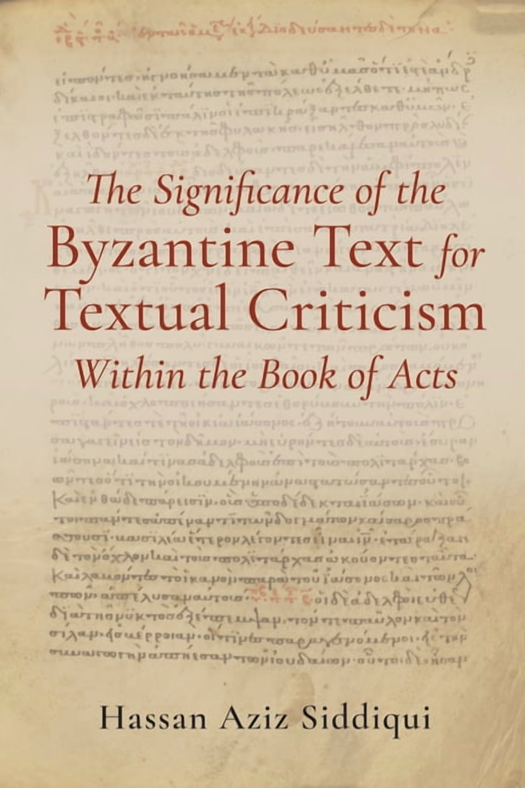 The Significance of the Byzantine Text for Textual Criticism Within the ...