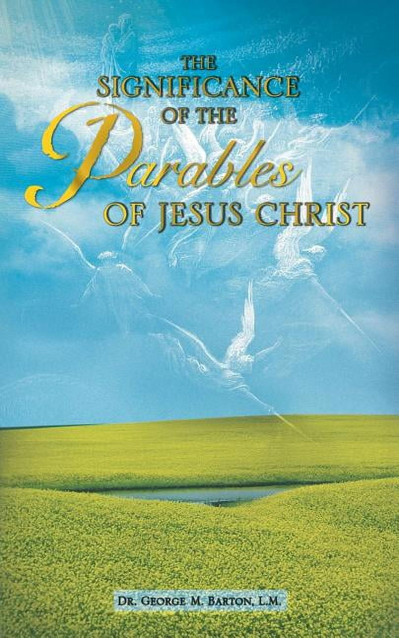 The Significance of the Parables of Jesus Christ (Paperback) - Walmart ...