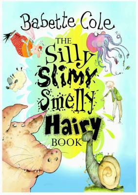 Pre-Owned The Silly, Slimy, Smelly, Hairy Book (Hardcover) 0224047671 ...