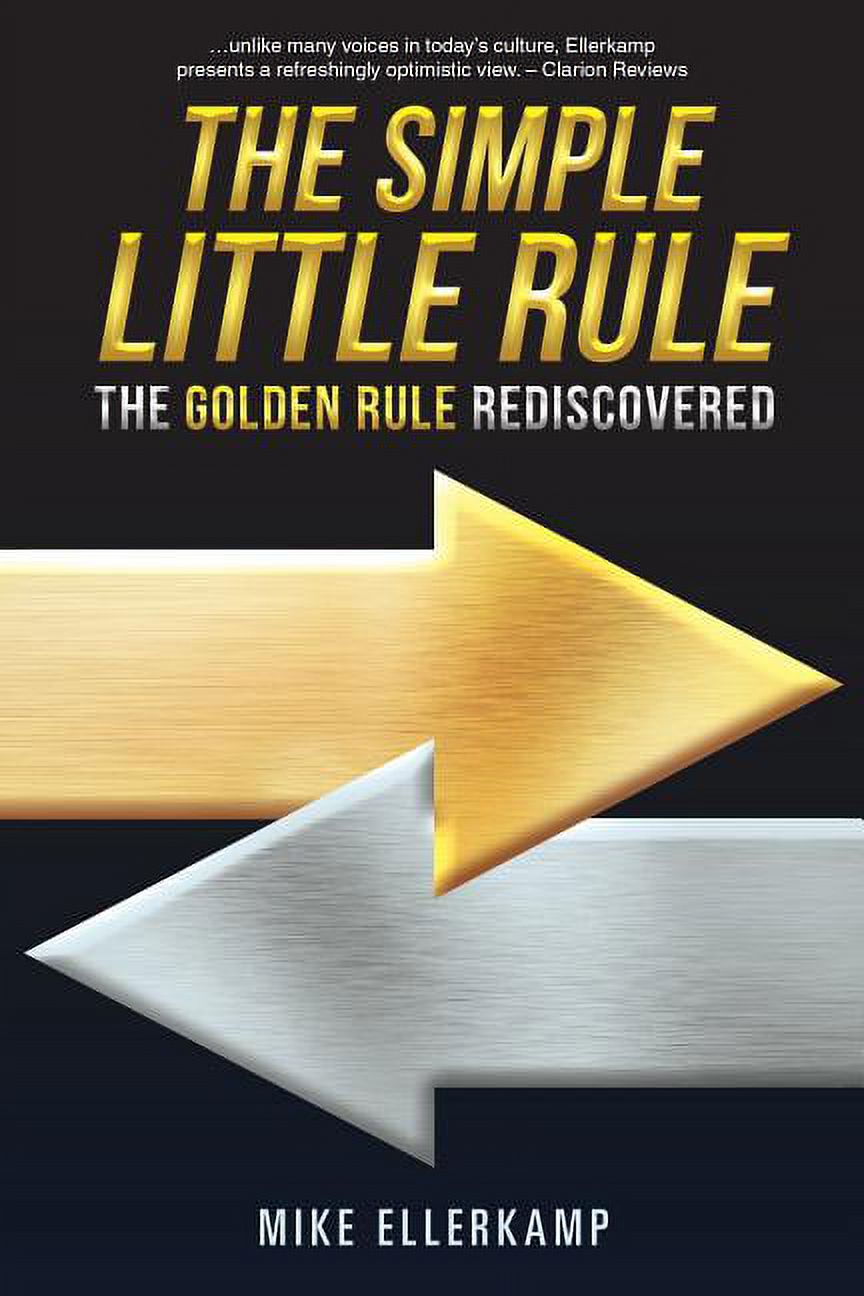 The Simple Little Rule : The Golden Rule Rediscovered (Hardcover ...