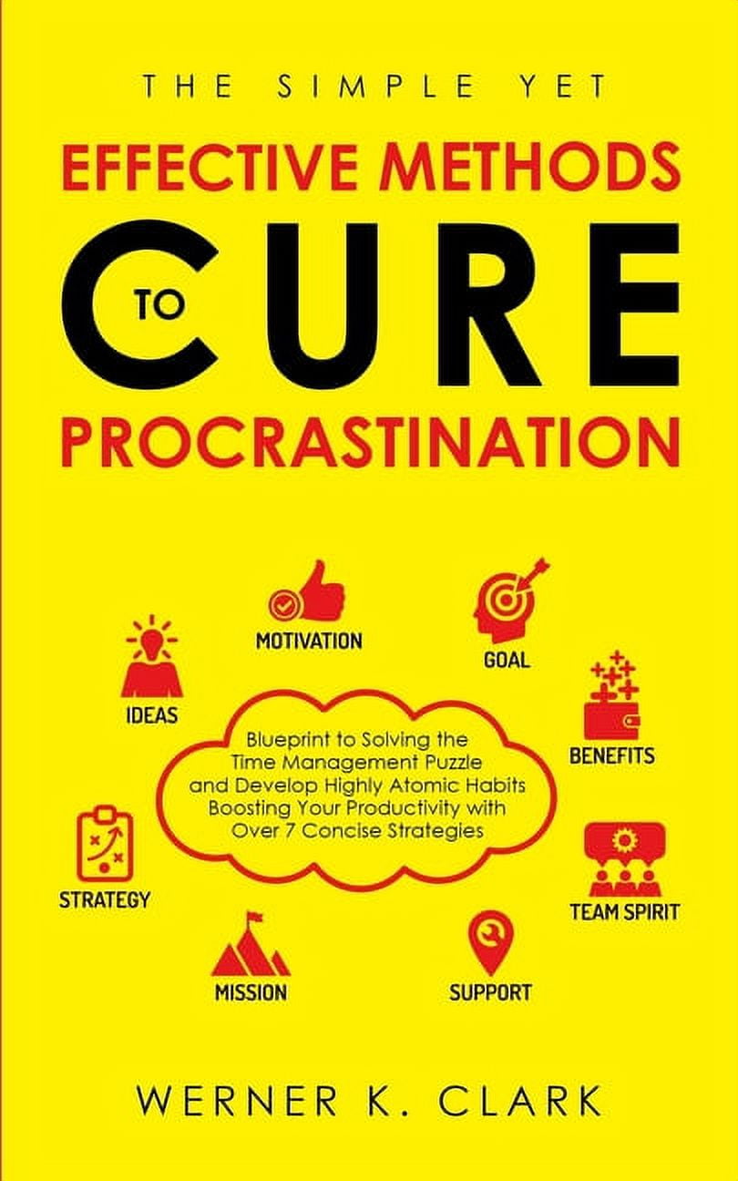 The Simple yet Effective Methods to Cure Procrastination (Paperback) - Walmart.com