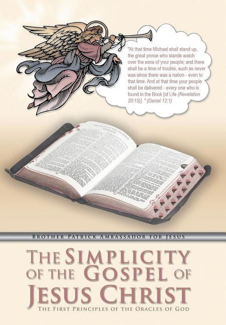 Simplicity of the Gospel of Jesus Christ : The First Principles of the ...