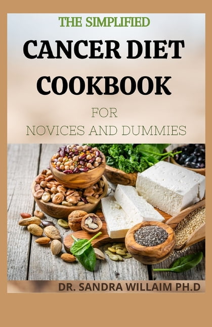The Simplified Cancer Diet Cookbook for Novices and Dummies (Paperback ...