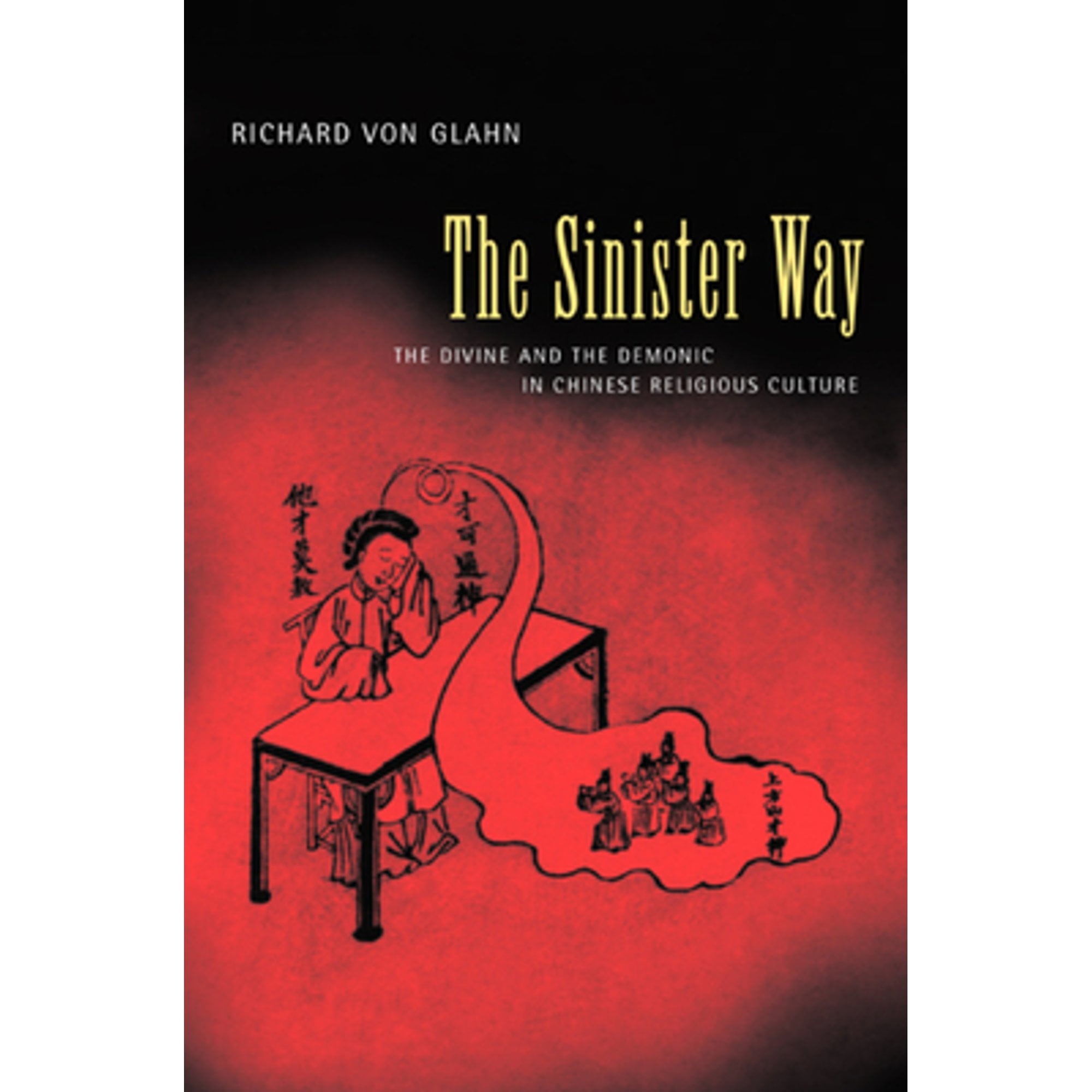Pre-Owned The Sinister Way: The Divine and the Demonic in Chinese ...