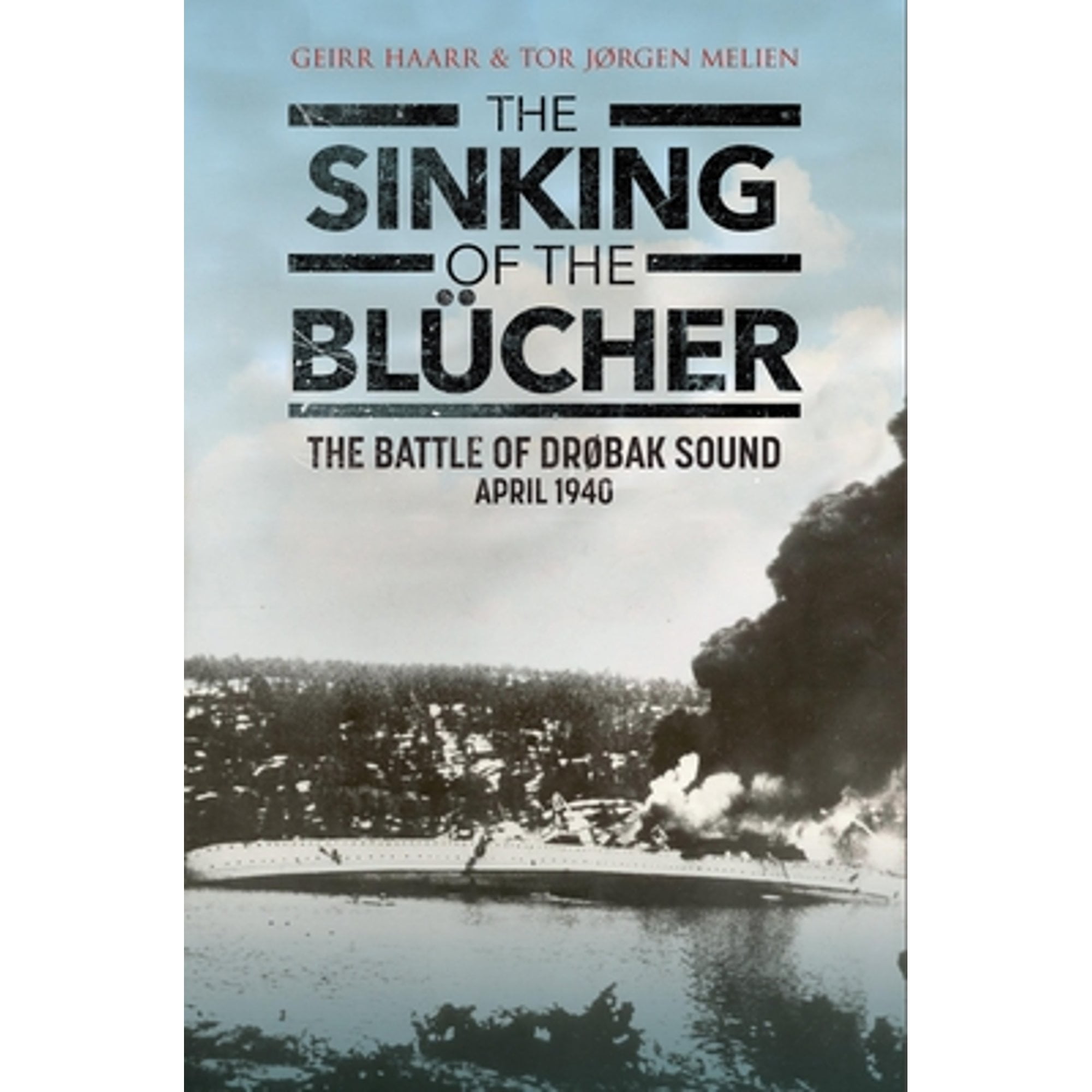 Pre-Owned The Sinking of the Blucher: The Battle of Drobak Narrows ...