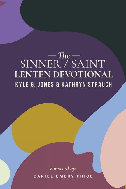 The Sinner/Saint Devotional Series: The Sinner/Saint Lenten Devotional ...