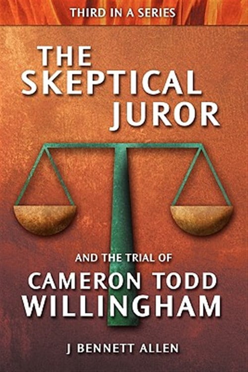 Pre-Owned The Skeptical Juror and the Trial of Cameron Todd Willingham ...