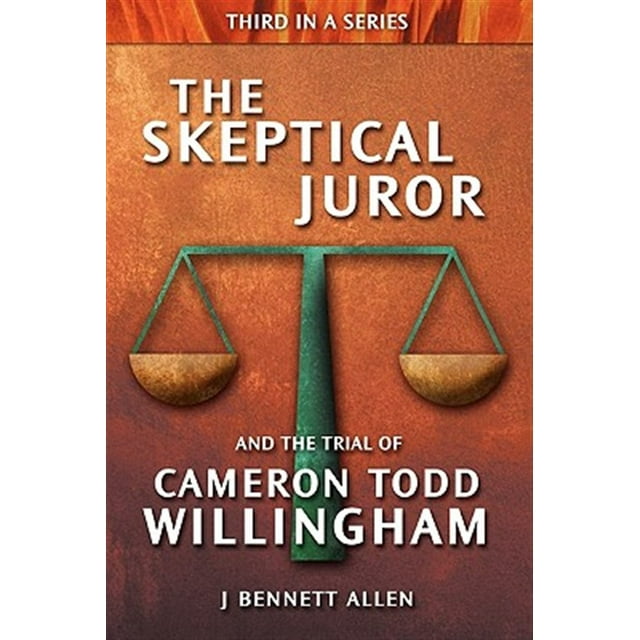 Pre-Owned The Skeptical Juror and the Trial of Cameron Todd Willingham - Walmart.com