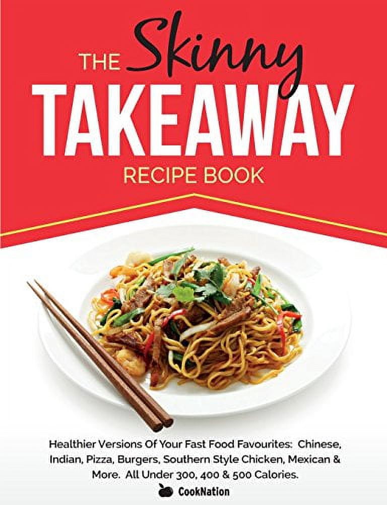Pre-Owned The Skinny Takeaway Recipe Book Healthier Versions of Your ...