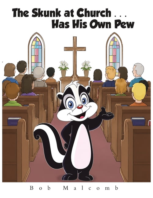 The Skunk at Church . . . Has His Own Pew, (Paperback) - Walmart.com