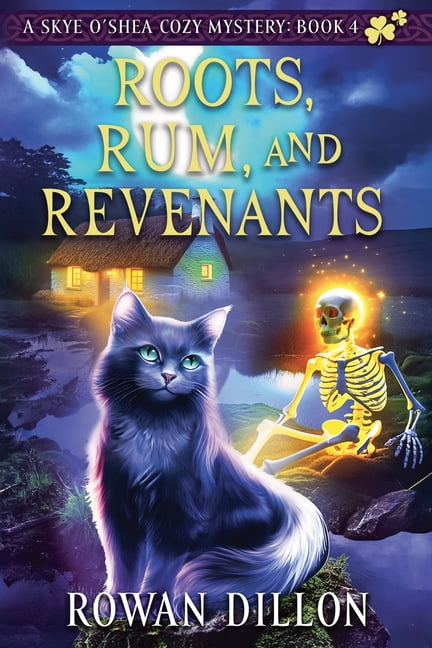 The Skye O'Shea Paranormal Cozy Mys Roots, Rum, and Revenants, Book 4 ...