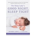 The Sleep Lady's Good Night, Sleep Tight : Gentle Proven Solutions to ...